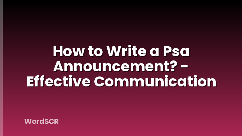 How To Write A Psa Announcement? - Effective Communication | WordSCR