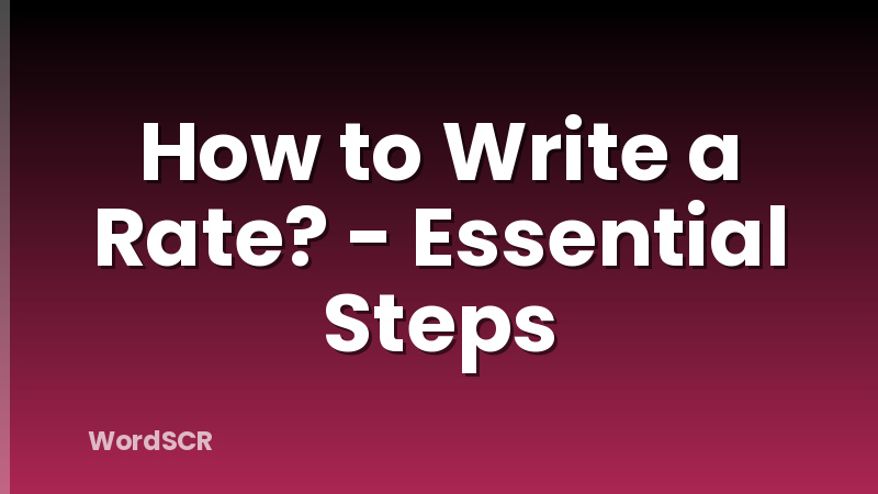 How To Write A Rate? - Essential Steps | WordSCR