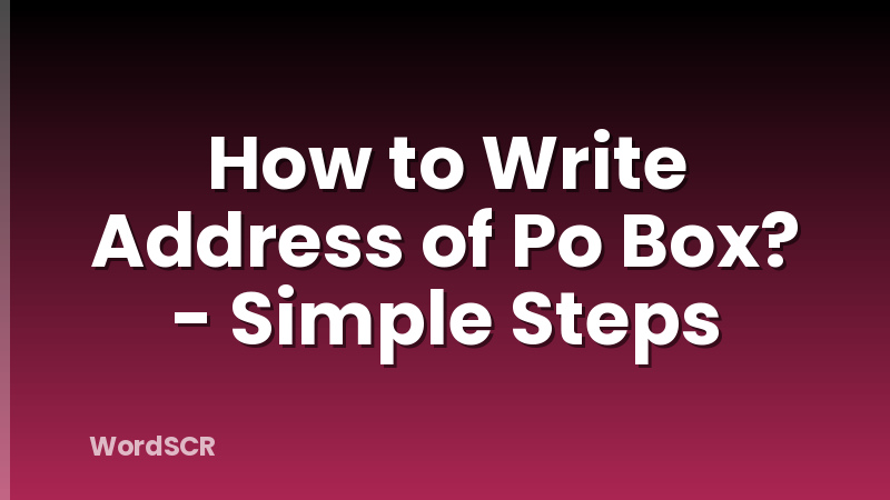 How To Write Address Of Po Box? - Simple Steps | WordSCR