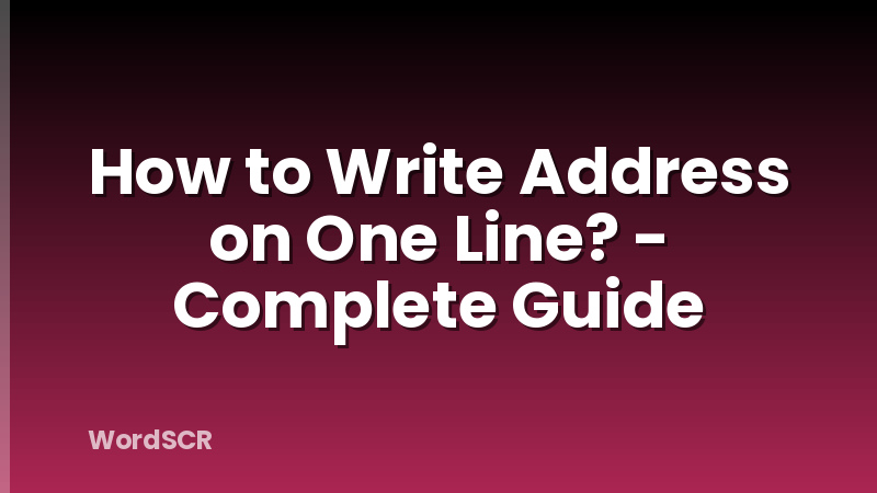 How To Write Address On One Line? - Complete Guide | WordSCR