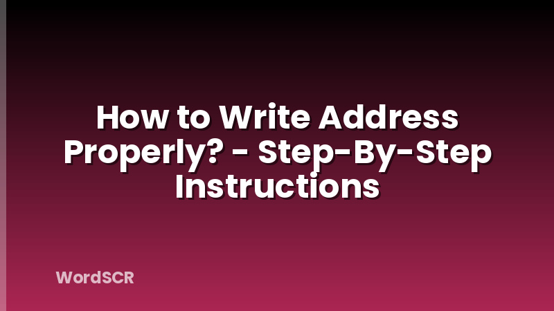 How To Write Address Properly? - Step-By-Step Instructions | WordSCR