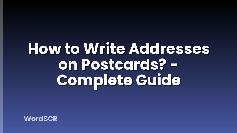 How To Write Addresses On Postcards? - Complete Guide | WordSCR