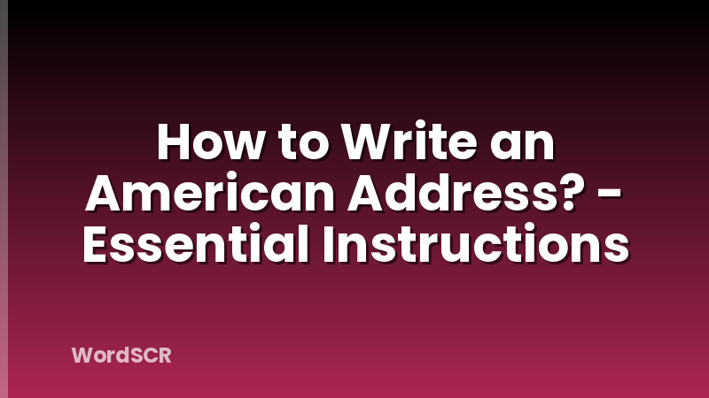 How To Write An American Address? - Essential Instructions | WordSCR