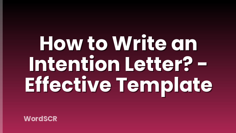 How To Write An Intention Letter? - Effective Template | WordSCR