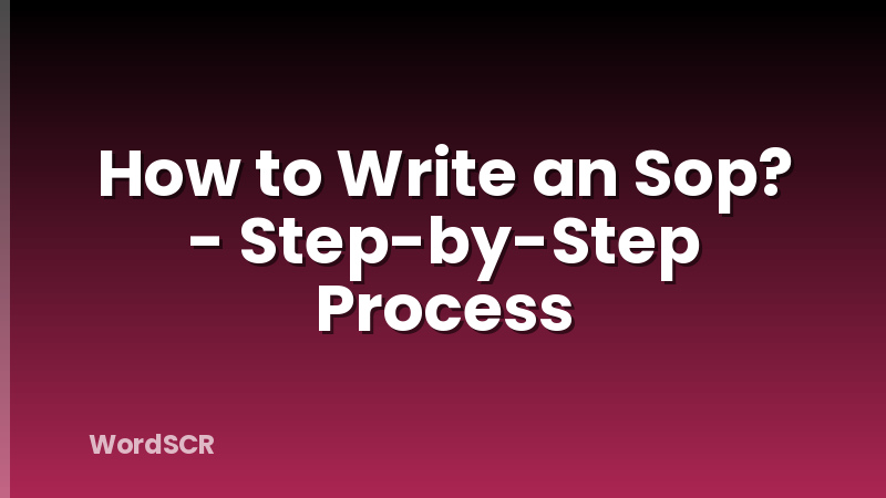 How To Write An Sop? - Step-by-Step Process | WordSCR