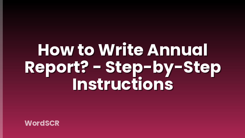 How To Write Annual Report? - Step-by-Step Instructions | WordSCR