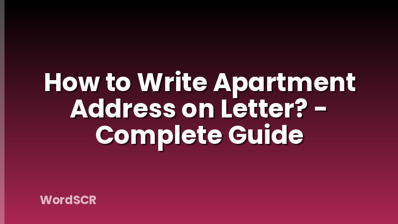 How To Write Apartment Address On Letter? - Complete Guide | WordSCR