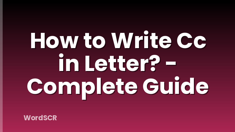How To Write Cc In Letter? - Complete Guide | WordSCR
