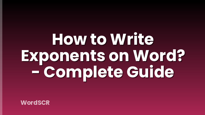 How To Write Exponents On Word? - Complete Guide | WordSCR