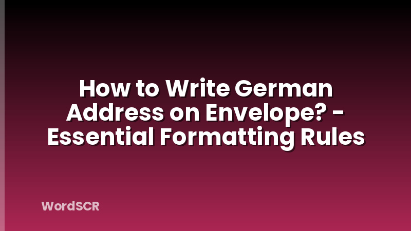 How To Write German Address On Envelope? - Essential Formatting Rules ...