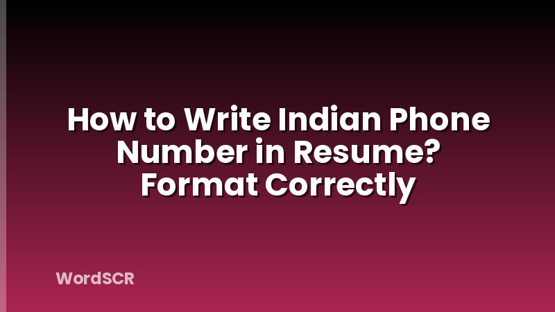 How To Write Indian Phone Number In Resume? Format Correctly | WordSCR