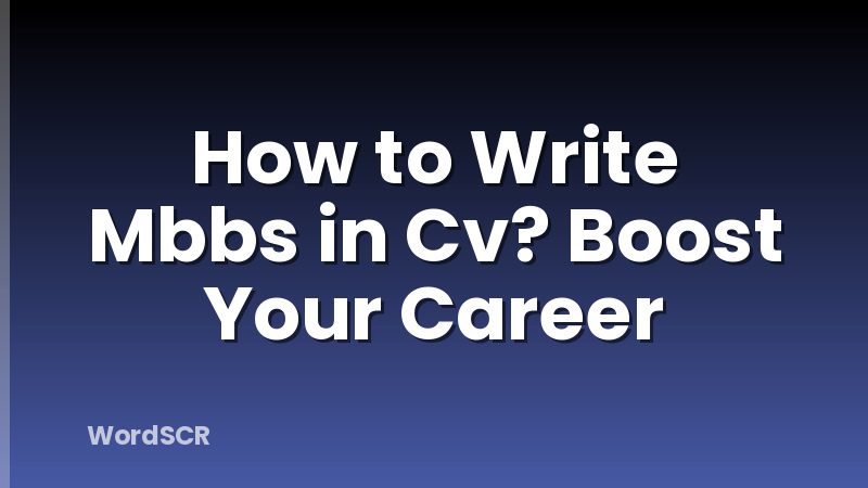 How To Write Mbbs In Cv? Boost Your Career | WordSCR