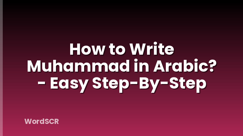 How To Write Muhammad In Arabic? - Easy Step-By-Step | WordSCR