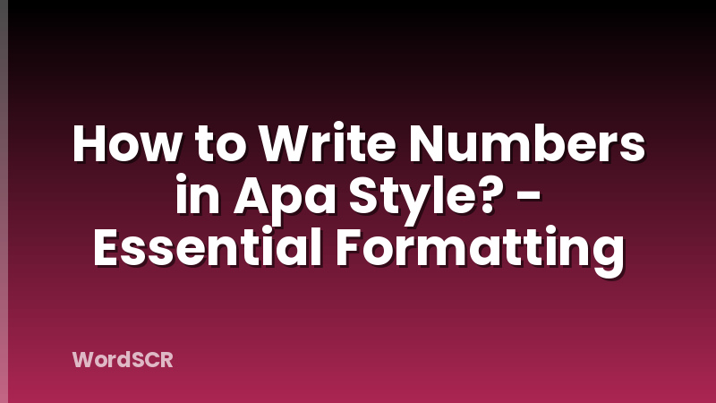 How To Write Numbers In Apa Style? - Essential Formatting | WordSCR