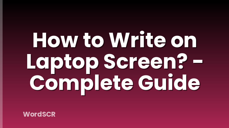 How To Write On Laptop Screen? - Complete Guide | WordSCR