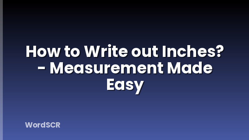 How To Write Out Inches? - Measurement Made Easy | WordSCR