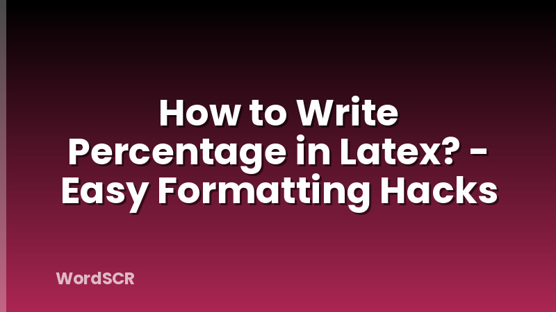 How To Write Percentage In Latex? - Easy Formatting Hacks | WordSCR