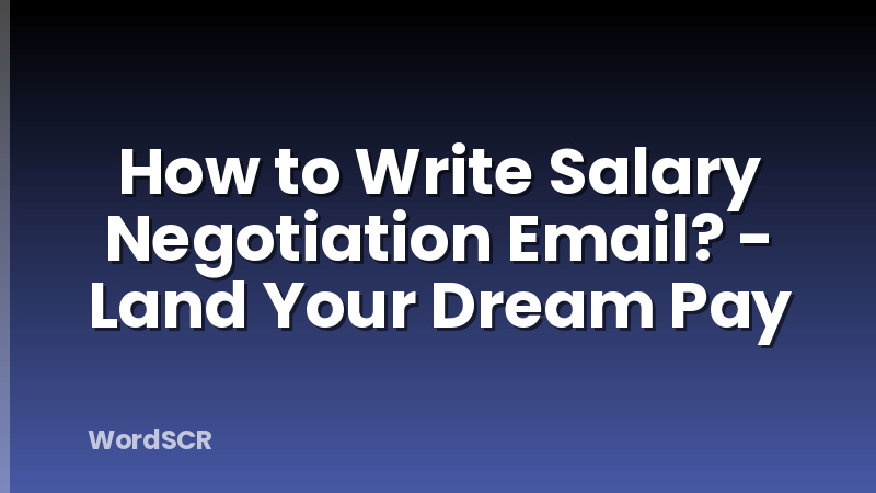 How To Write Salary Negotiation Email? - Land Your Dream Pay | WordSCR