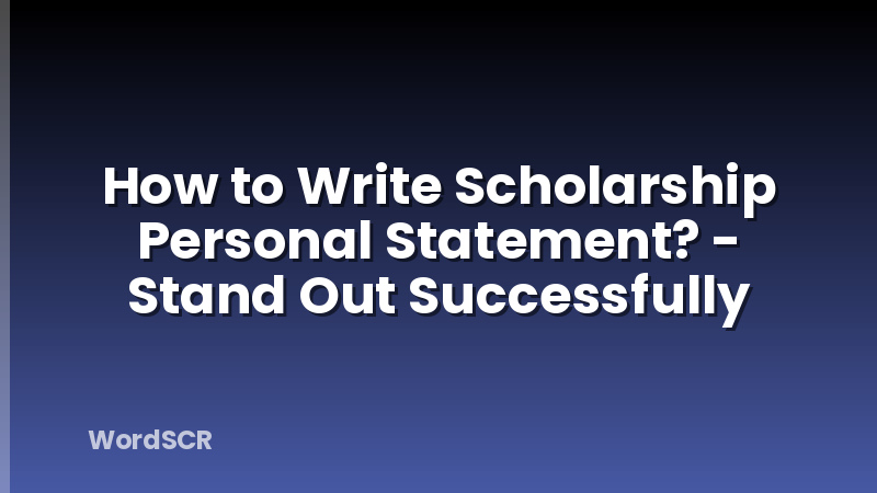 How To Write Scholarship Personal Statement? - Stand Out Successfully ...