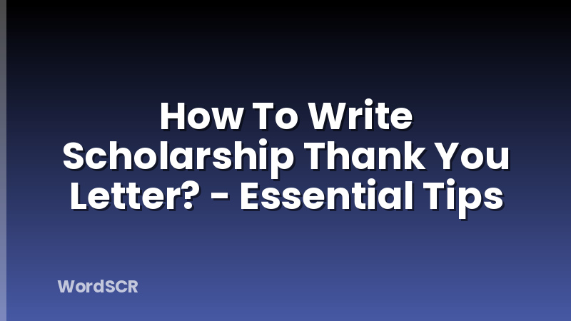 How To Write Scholarship Thank You Letter? - Essential Tips | WordSCR