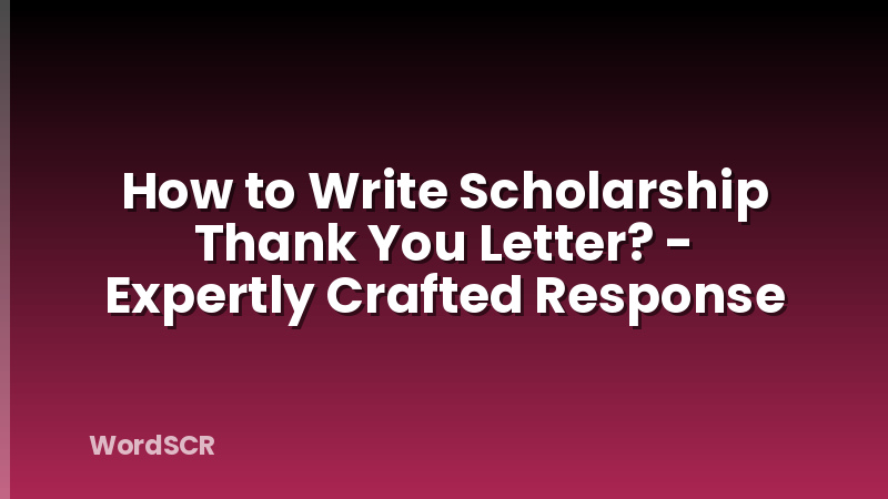 How To Write Scholarship Thank You Letter? - Expertly Crafted Response ...
