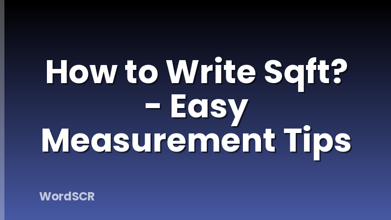 How To Write Sqft? - Easy Measurement Tips | WordSCR