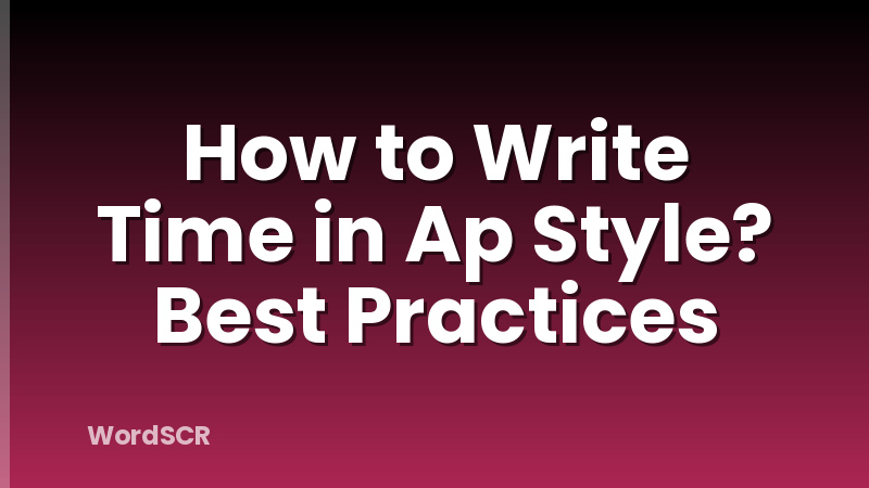 How To Write Time In Ap Style? Best Practices | WordSCR