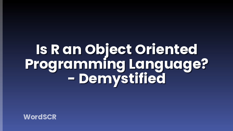 Is R An Object Oriented Programming Language? - Demystified | WordSCR