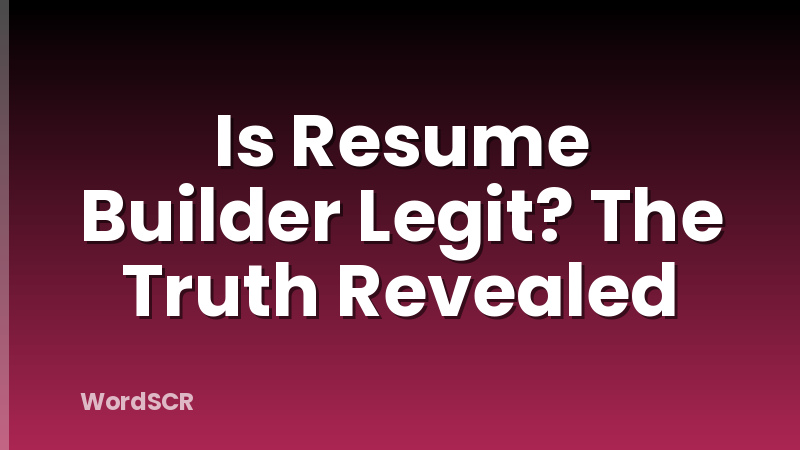 Is Resume Builder Legit? The Truth Revealed | WordSCR