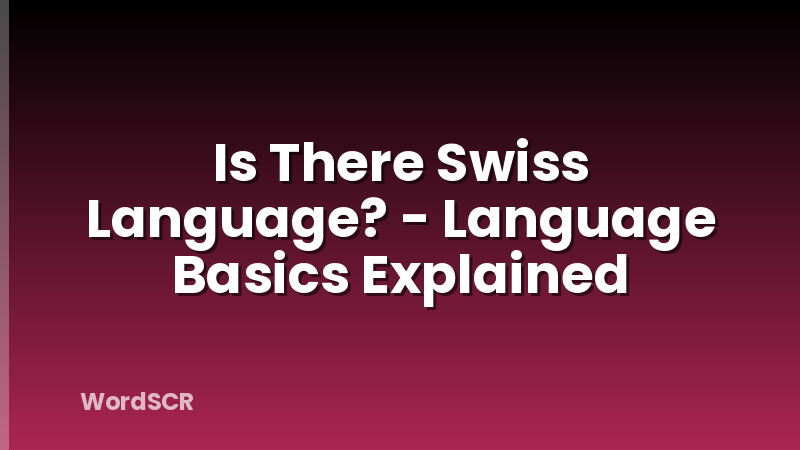Is There Swiss Language? - Language Basics Explained | WordSCR