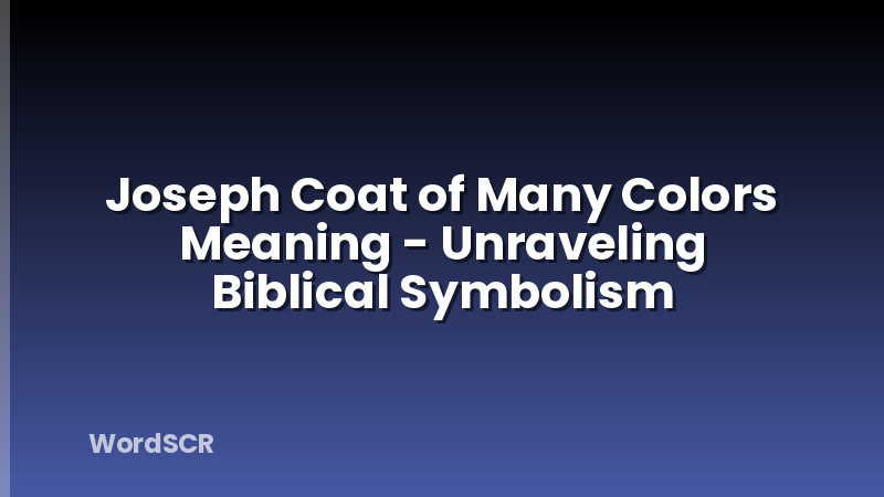 Joseph Coat Of Many Colors Meaning - Unraveling Biblical Symbolism ...
