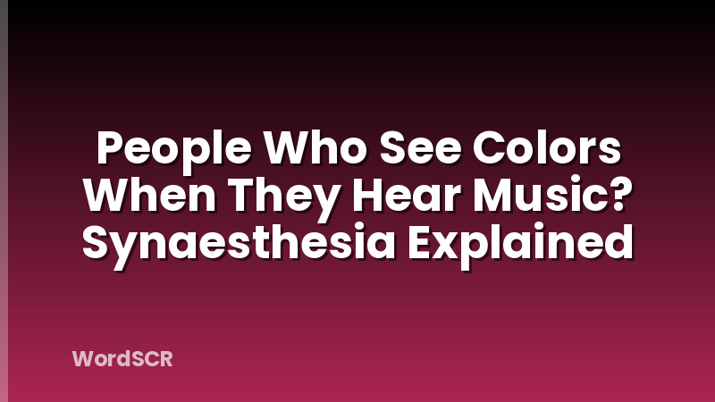 People Who See Colors When They Hear Music? Synaesthesia Explained ...
