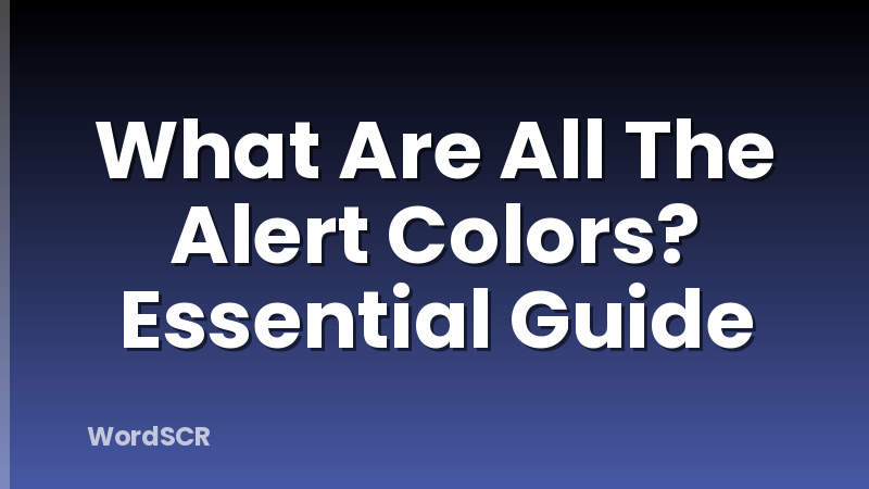 What Are All The Alert Colors? Essential Guide | WordSCR