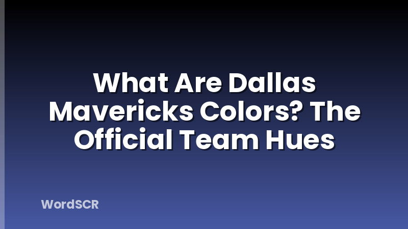 What Are Dallas Mavericks Colors? The Official Team Hues | WordSCR