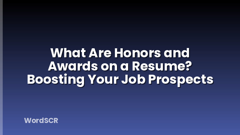 What Are Honors And Awards On A Resume? Boosting Your Job Prospects ...