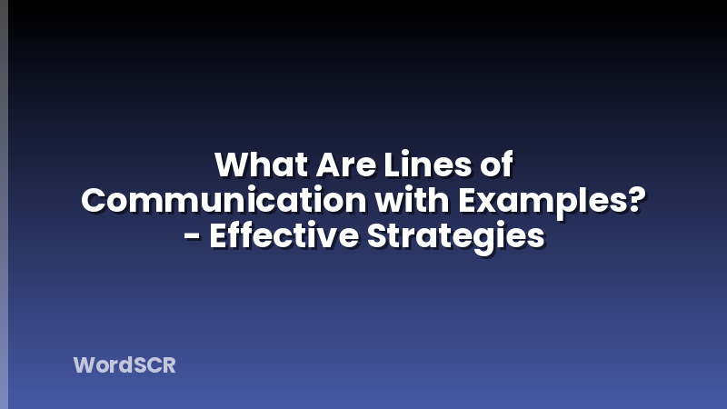 What Are Lines Of Communication With Examples? - Effective Strategies ...