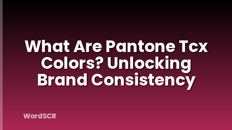 What Are Pantone Tcx Colors? Unlocking Brand Consistency | WordSCR
