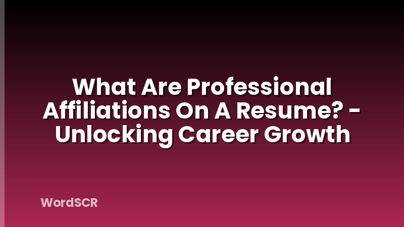 What Are Professional Affiliations On A Resume? - Unlocking Career ...