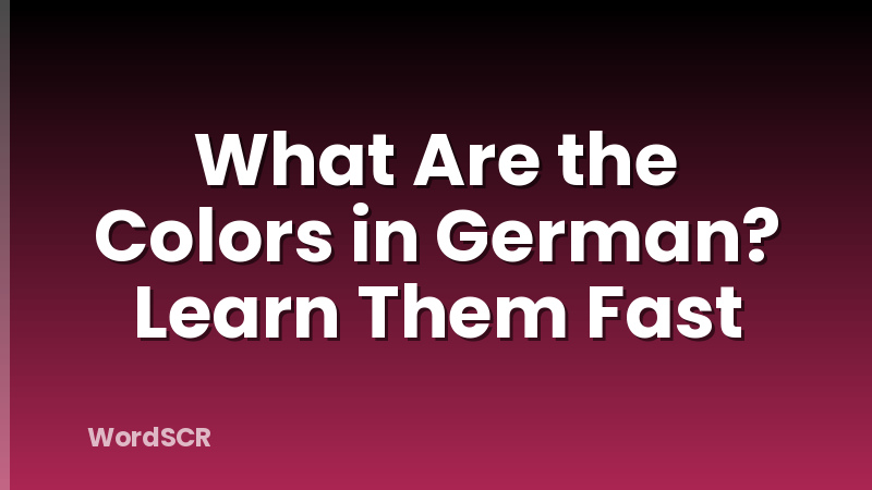 What Are The Colors In German? Learn Them Fast | WordSCR