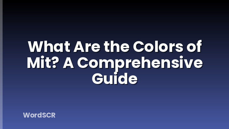 What Are The Colors Of Mit? A Comprehensive Guide | WordSCR