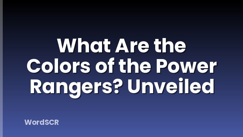 What Are The Colors Of The Power Rangers? Unveiled | WordSCR