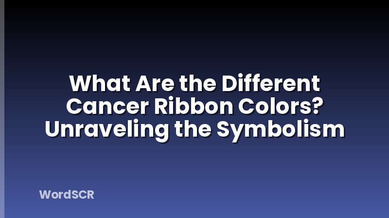 What Are The Different Cancer Ribbon Colors? Unraveling The Symbolism ...