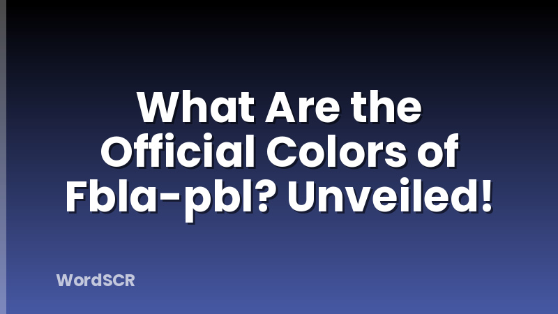 What Are The Official Colors Of Fbla-pbl? Unveiled! | WordSCR