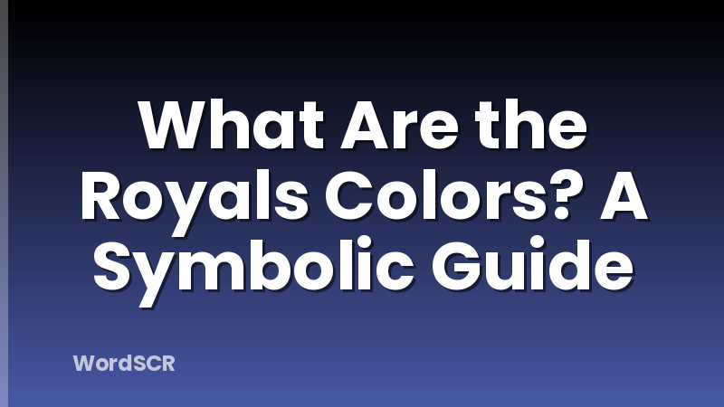 What Are The Royals Colors? A Symbolic Guide | WordSCR