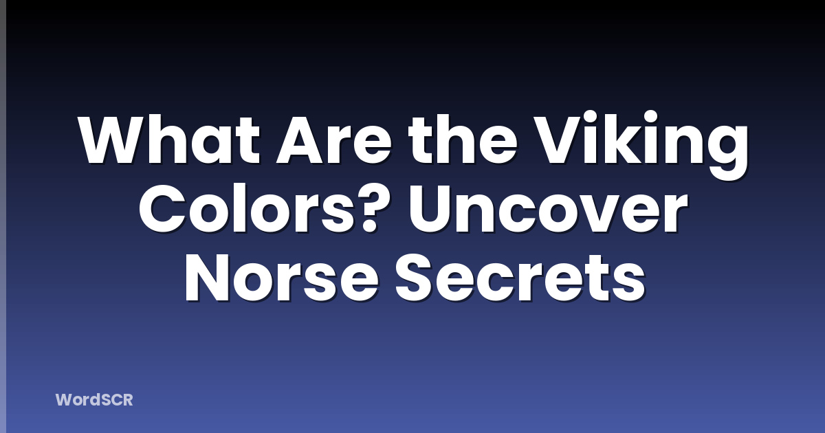 What Are The Viking Colors? Uncover Norse Secrets | WordSCR