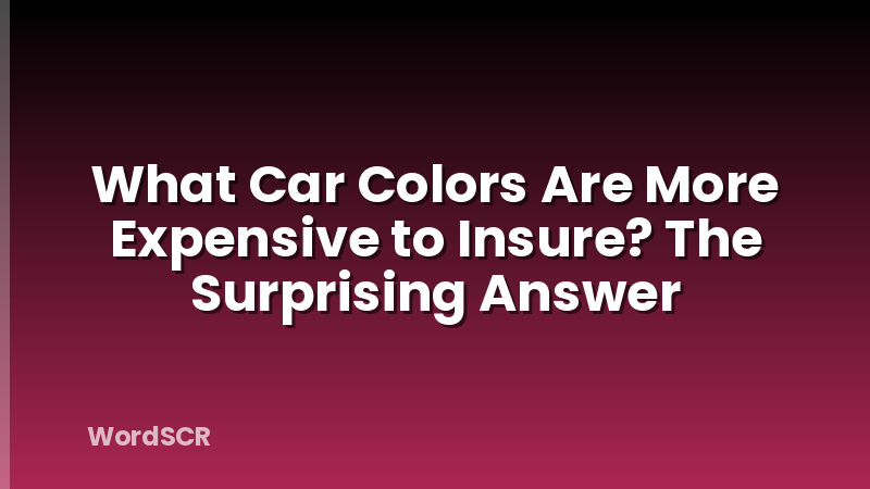 What Car Colors Are More Expensive To Insure? The Surprising Answer ...
