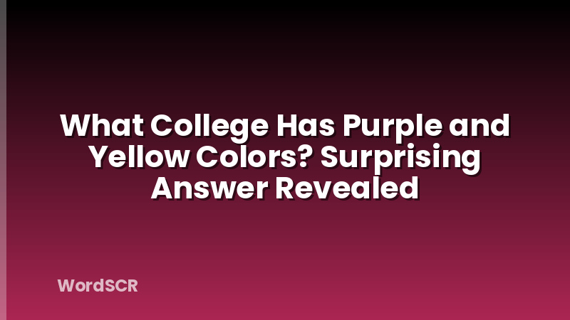 What College Has Purple And Yellow Colors? Surprising Answer Revealed ...
