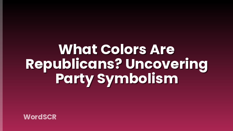 What Colors Are Republicans? Uncovering Party Symbolism | WordSCR