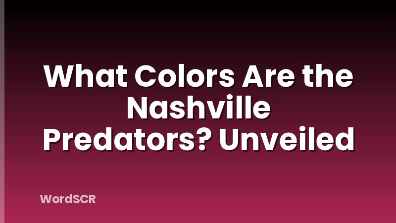 What Colors Are The Nashville Predators? Unveiled | WordSCR