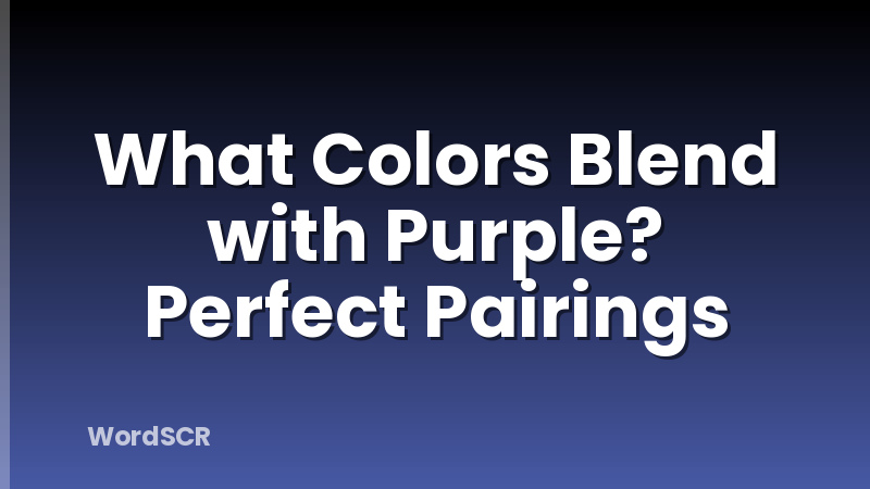 What Colors Blend With Purple? Perfect Pairings | WordSCR